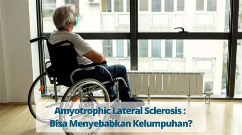 Amyotrophic Lateral Sclerosis Bisa Menyebabkan Kelumpuhan