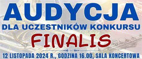 Audycja Dla Uczestników Konkursu Finalis 12 Listopada 2024 R Zespół Szkół Muzycznych W
