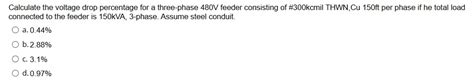 Solved Calculate The Voltage Drop Percentage For A
