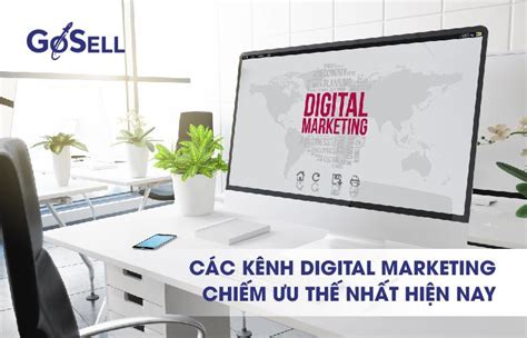 Các Kênh Digital Marketing tạo ra lợi nhuận nhanh nhất