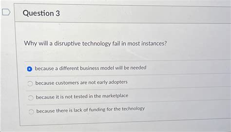 Solved Question 3Why will a disruptive technology fail in | Chegg.com