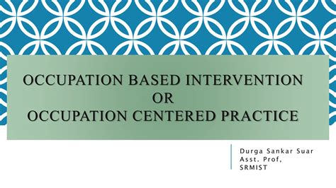 Occupation Centered Practice Or Occupation Based Intervention Pptx