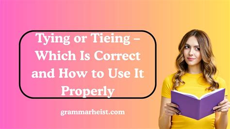 Tying Or Tieing Which Is Correct And How To Use It Properly