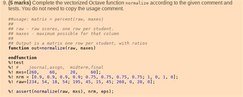 Solved Marks Complete The Vectorized Octave Function Chegg