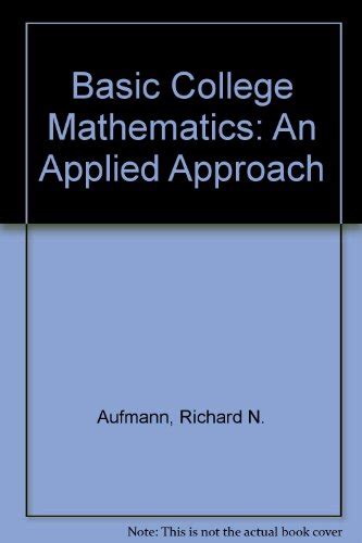 Basic College Mathematics Applied By Richard Aufmann Abebooks