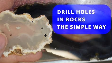 How To Drill Holes In Rocks Gems Agate The Easy Way Youtube