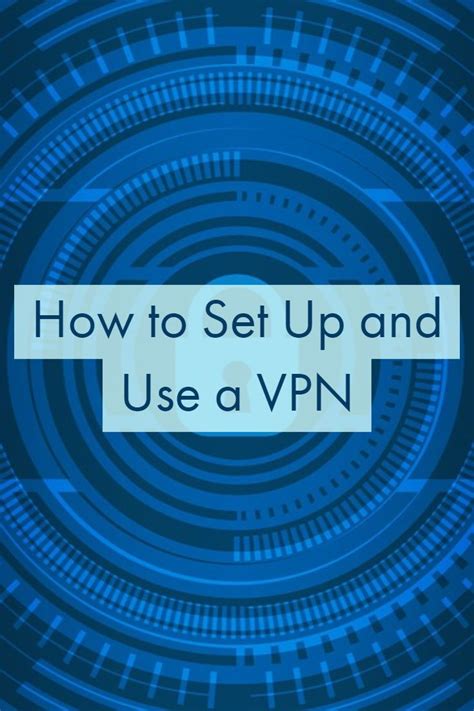 How To Set Up And Use A Vpn Artofit