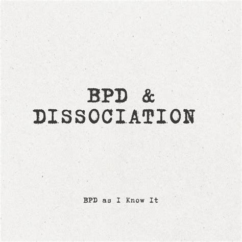 Bpd As I Know It ภาวะ Dissociation กับ Bpd Borderline Personality