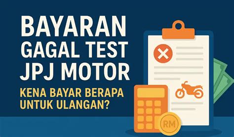 Bayaran Gagal Test Jpj Motor Terkini 2026