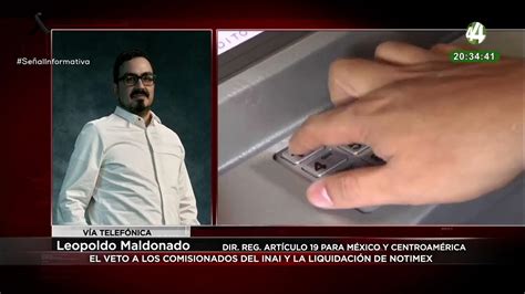 Leopoldo Maldonado Nos Habla Sobre El Veto A Los Comisionados Del Inai