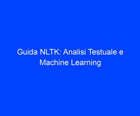 Guida Nltk Analisi Testuale E Machine Learning Riccardo De Bernardinis