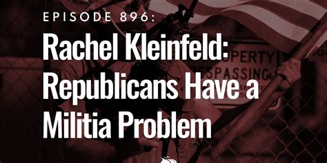 Rachel Kleinfeld Republicans Have A Militia Problem
