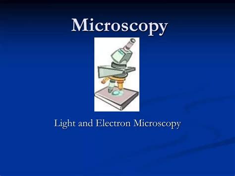 Ppt Microscopy Powerpoint Presentation Free Download Id1438115