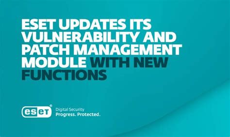 Eset Updates The Vulnerability And Patch Management Module With New