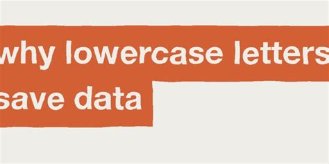 Why Lowercase Letters Save Data Rdevto