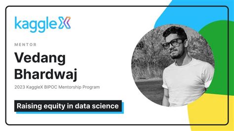 Vedang Bhardwaj On Linkedin Kaggle Datascience Diversityandinclusion Bipoc Machinelearning