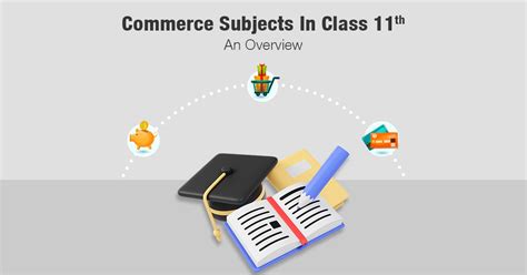 Commerce Subjects In Class 11 Overview And Benefits