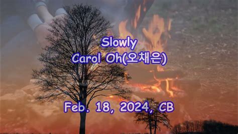 Slowly Carol Oh오채은 With Lyrics가사번역 Youtube