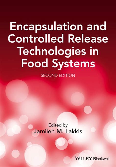 Encapsulation And Controlled Release Technologies In Food Systems