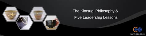 The Kintsugi Philosophy And Five Leadership Lessons