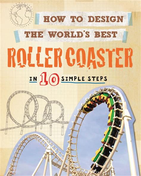 How To Design The Worlds Best Roller Coaster By Paul Mason Paperback