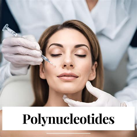 The Power Of Polynucleotides A Breakthrough In Advanced Skin Treatment