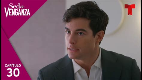 Resumen Sed De Venganza Capitulo 30 Llegó El Momento Para Francisco