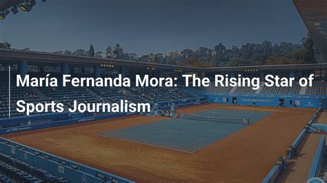 María Fernanda Mora A Estrela Emergente Do Jornalismo Esportivo