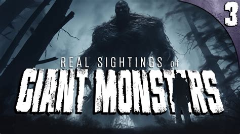 3 Real Giant Monsters Found In The Woods Youtube