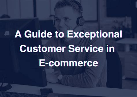 A Guide To Exceptional Customer Service In E Commerce Heysender