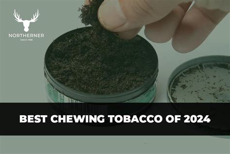 Types Of Chewing Tobacco Brands At Zoe Nixon Smith Blog