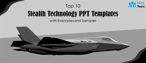 Top 10 Stealth Technology Ppt Templates With Examples And Samples