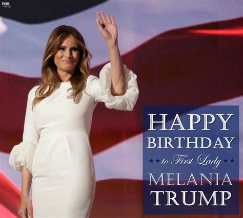 Happy Birthday To Our First Lady Melania Trump