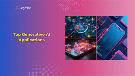 Top Generative Ai Applications And Use Cases With Examples