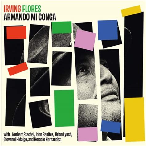 Irving Flores Afro Cuban Jazz Sextet Armando Mi Conga Making A Scene