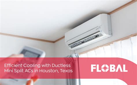 Efficient Cooling With Ductless Mini Split Acs In Houston Texas Flobal