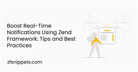 Boost Real Time Notifications Using Zend Framework Tips And Best Practices