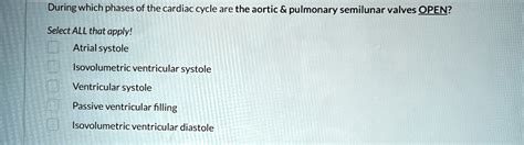 During Which Phases Of The Cardiac Cycle Are The Aortic Pulmonary