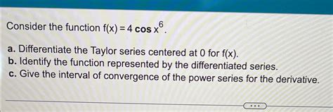 Solved Consider The Function Fx4cosx6a ﻿differentiate
