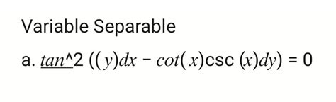 Solved Variable Separable A Tan2 Ydx Cotxcsc Xdy