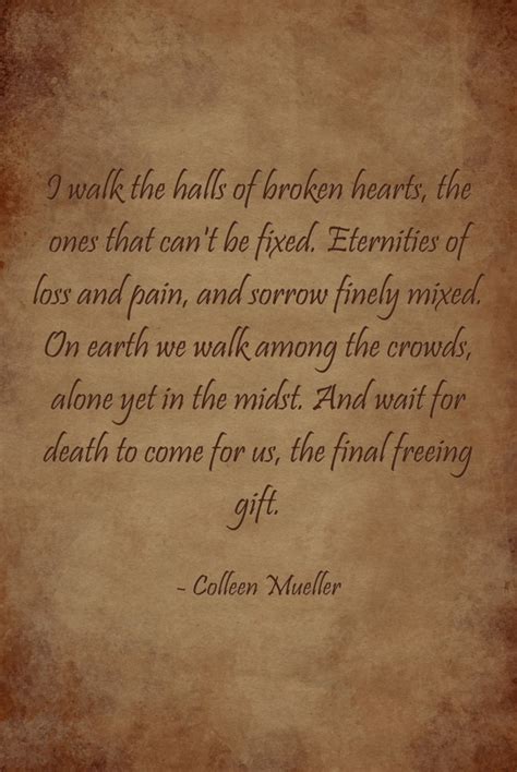 I Walk The Halls Of Broken Hearts The Ones That Cant Be Quozio