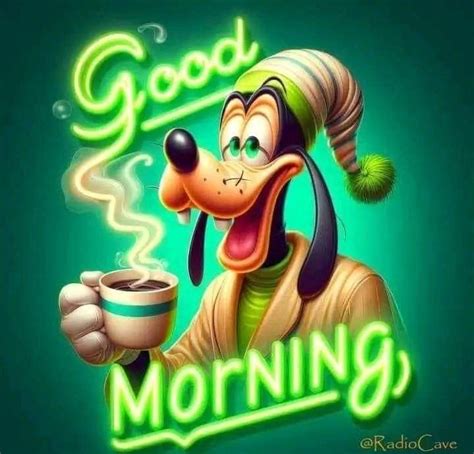 Goofy Good Morning Images Good Morning Cartoon Art Animated Good