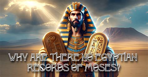 Why Are There No Egyptian Records Of Moses