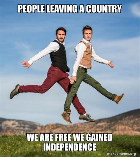 People Leaving A Country We Are Free We Gained Independence Real Best
