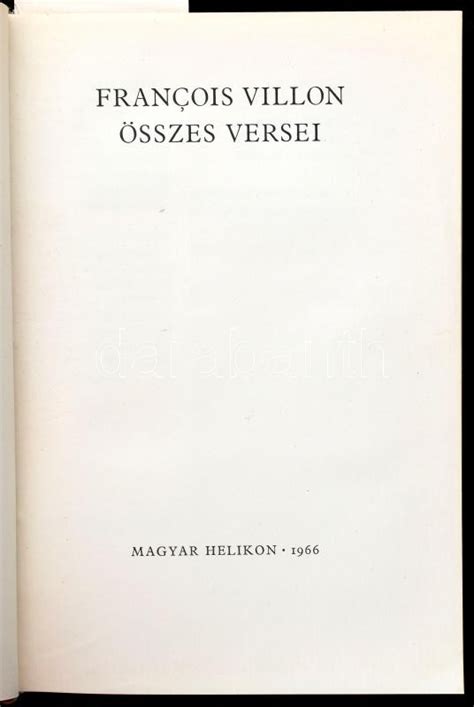Francois Villon összes Versei Ford Illyés Gyula József Attila Kálnoky László Mészöly Dezső