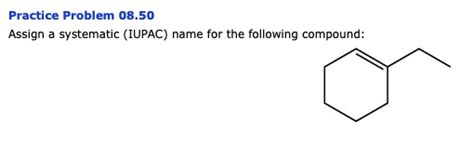 practice problem 0850 assign systematic iupac name for the following