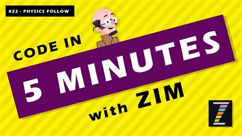 Code In Five Minutes With Zim 22 Physics Follow Javascript For Html