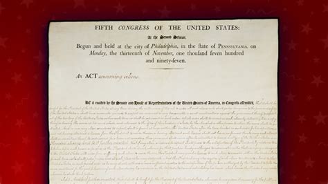11 Fundamental Facts About The Alien And Sedition Acts