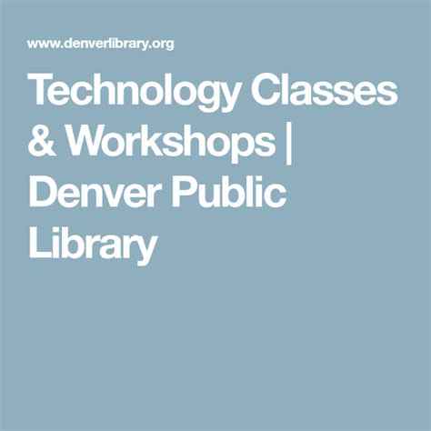 Technology Classes And Workshops Denver Public Library