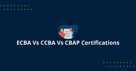 Ecba Vs Ccba Vs Cbap Certifications A Competitive Guide